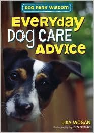 Dog Park Wisdom: Everyday Dog Care Advice: Lisa Wogan: 9781435123779 ...