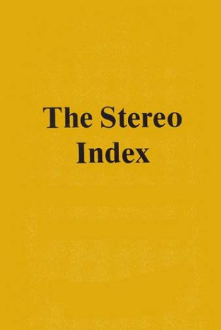 The Stereo Index: A Complete Catalogue of Every Recommended Stereo Disc ...