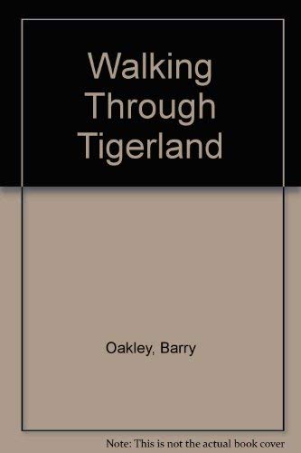 Walking Through Tigerland: Barry Oakley: 9780702211058: Amazon.com: Books