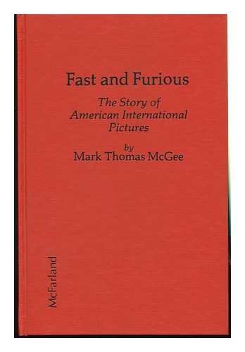 Fast and Furious: The Story of American International Pictures: McGee ...