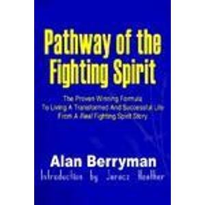 Pathway Of The Fighting Spirit: Berryman, Alan: 9781418441494: Amazon ...