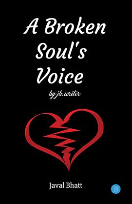 A Broken Soul’s Voice : Javal Bhatt: Amazon.in: Books