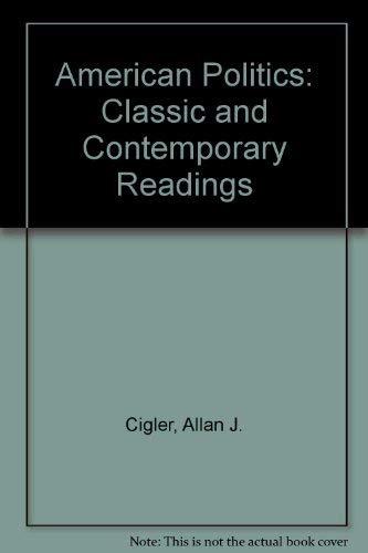 American Politics: Classic & Contemporary Readings: Cigler, Allan J ...