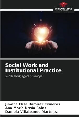 Social Work and Institutional Practice: Social Work, Agent of change ...