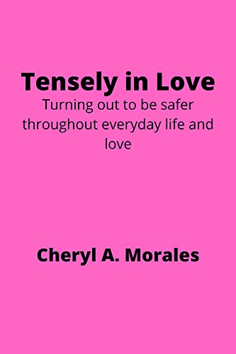 Tensely in Love: Turning out to be safer in everyday life and love ...