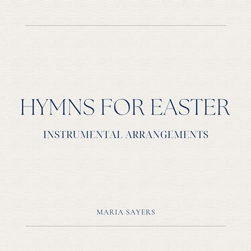 Amazon.com: Hymns for Easter - Instrumental Arrangements : Maria Sayers ...