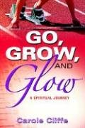 Go, Grow, And Glow : Cliffe, Carole: Amazon.in: Books