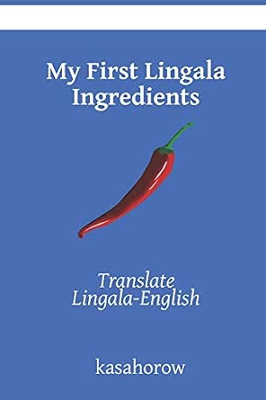 My First Lingala Ingredients: Translate Lingala-English: kasahorow ...