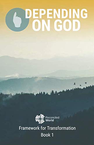 Depending on God (Framework for Transformation): Amazon.co.uk: Ho, Anna ...