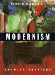 Modernism (Movements in Modern Art): Amazon.co.uk: Harrison, Charles ...