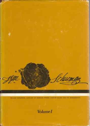 William Schurman Loyalist of Bedeque, Prince Edward Island and His Descendants, in Two Volumes ...