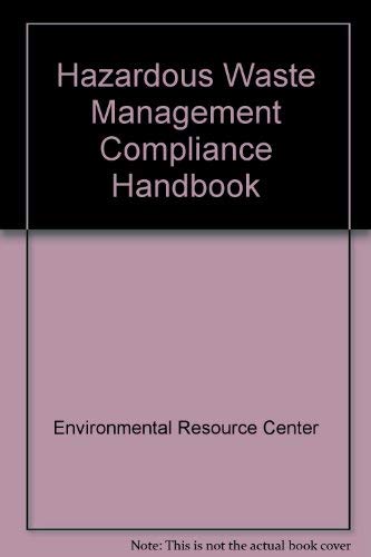 Hazardous waste management compliance handbook: KARNOFSKY, Brian (ed ...