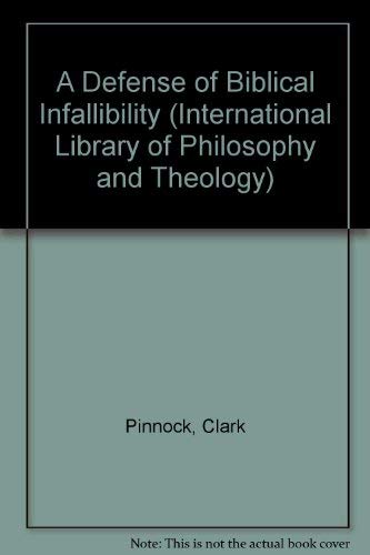 A Defense of Biblical Infallibility (INTERNATIONAL LIBRARY OF ...