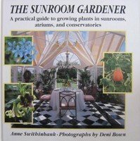 The Sunroom Gardener by Anne Swithinbank (1993-05-01): Anne Swithinbank ...