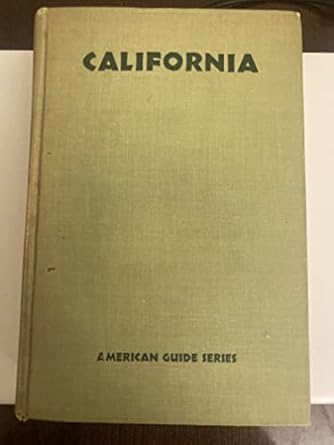 California a Guide to the Golden State (American Guide Series): The ...
