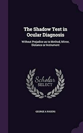 The Shadow Test in Ocular Diagnosis: Without Prejudice as to Method ...