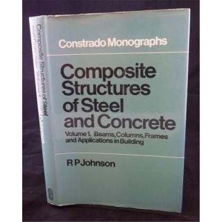 Composite structures of steel and concrete R. P. Johnson (Constrado ...