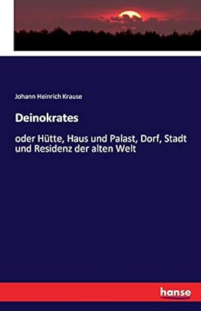 Amazon.co.jp: Deinokrates: oder Huette, Haus und Palast, Dorf, Stadt ...