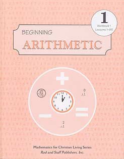 Beginning Arithmetic grade 1 Workbook 1 Lessons 1-85: Rod and Staff ...