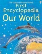 The Usborne Internet-Linked First Encyclopedia of Our World: Felicity ...