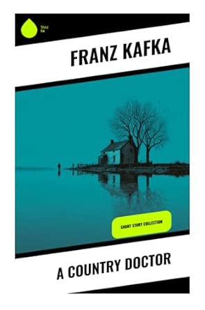 A Country Doctor: Short Story Collection: Kafka, Franz: 9788028397173 ...