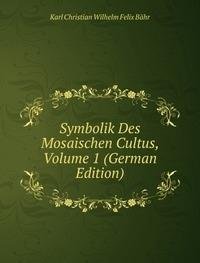 Amazon.com: Symbolik Des Mosaischen Cultus Volume 1: 9785874692360 ...