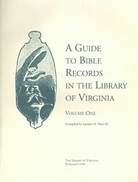 A guide to Bible records in the Library of Virginia: Library of ...