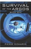 Survival of the Argos: Book One: Richards, pierre: 9781413753998 ...