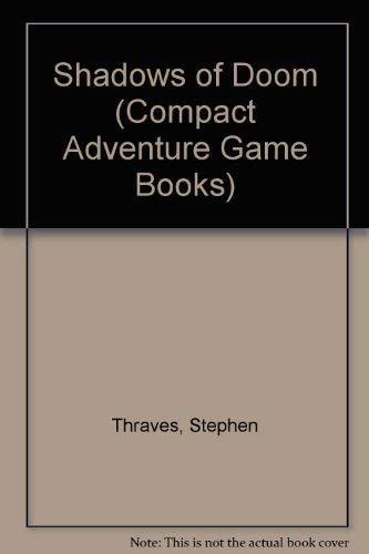 Shadows of Doom (Compact Adventure Game Books) : Thraves, Stephen ...