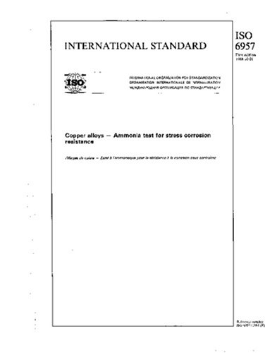 ISO 6957:1988, Copper alloys - Ammonia test for stress corrosion ...