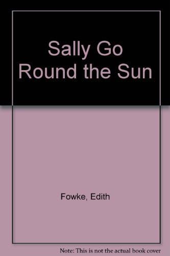 Amazon.com: Sally Go Round the Sun: 9780385025133: Fowke, Edith: Books