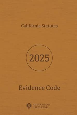California Statutes - Evidence Code 2025 : Legislative Branch ...