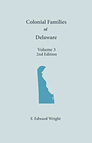 Colonial Families of Delaware, Vol. 3: F. Edward Wright: Amazon.com: Books