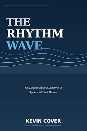 Amazon.com: The Rhythm Wave: Six Laws to Build a Leadership System ...