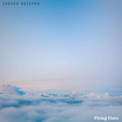 Flying Flute by Jasper Whisper feat. Randy Divine, Alma Lin, Flame Timo ...