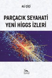 Parçacık Seyahati Yeni Higgs İzleri : Ali Çiçi: Amazon.com.tr: Kitap