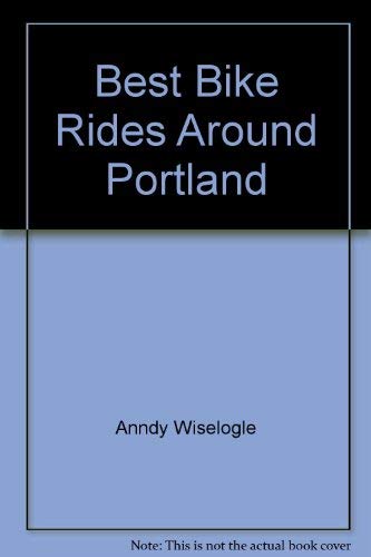 Best Bike Rides Around Portland: Virginia Wiselogle Anndy; Church ...