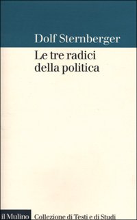 Le tre radici della politica: Dolf Sternberger: 9788815081148: Books ...