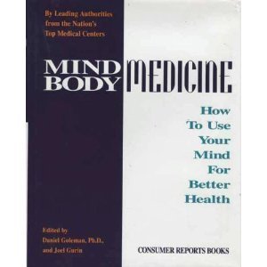 Mind Body Medicine: How to Use Your Mind for Better Health: Goleman ...