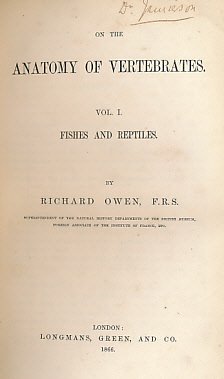On the Anatomy of Vertebrates, Volume I [1]: Fishes and Reptiles ...