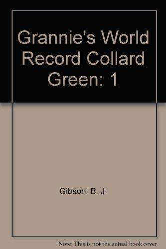 Grannie's World Record Collard Green: B. J. Gibson: 9780805959512 ...