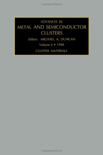 Advances in Metal and Semiconductor Clusters: Cluster Materials (Volume ...