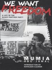 We Want Freedom: A Life in the Black Panther Party: Abu-Jamal, Mumia ...