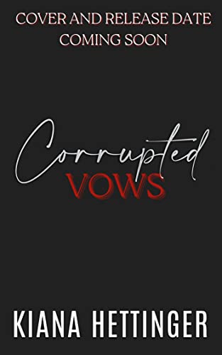 Corrupted Vows: A Second Chance Dark Mafia Romance (Mafia Kings ...