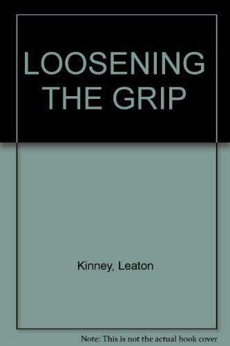 Loosening the grip: A handbook of alcohol information: Kinney, Jean ...