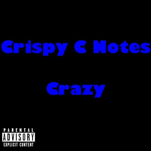 Crazy de Crispy C Notes en Amazon Music Unlimited