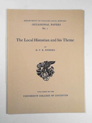 The local historian and his theme: an introductory lecture delivered at ...