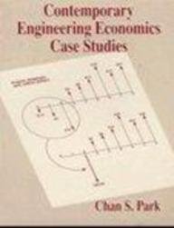 Contemporary Engineering Economics Case Studies: Park, Chan S ...