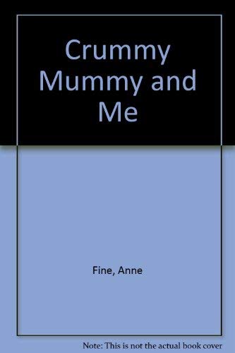 Crummy Mummy and Me: Anne Fine, David Higham: 9780233980591: Amazon.com ...