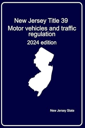 New Jersey Title 39 Motor vehicles and traffic regulation: 2024 edition ...